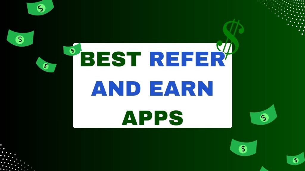 2025 के लिए बेस्ट Refer And Earn ऐप्स - BUSINESS LEKH